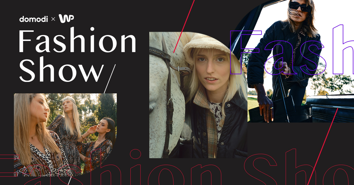 Domodi x WP Fashion Show – modowe wydarzenie sezonu na 10-lecie Domodi ...